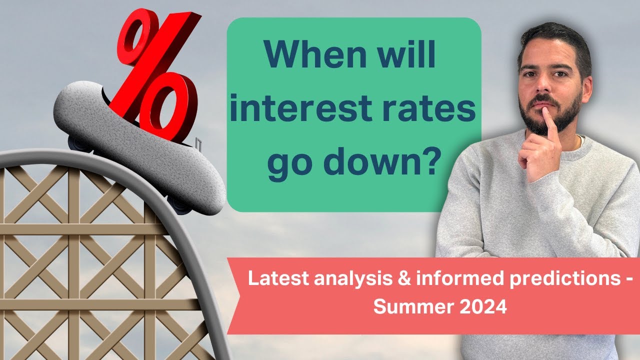 Interest rates latest market predictions - Summer 2024 - YouTube