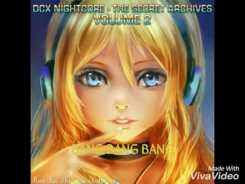 DCX - Bang Bang Bang  [Nightcore]