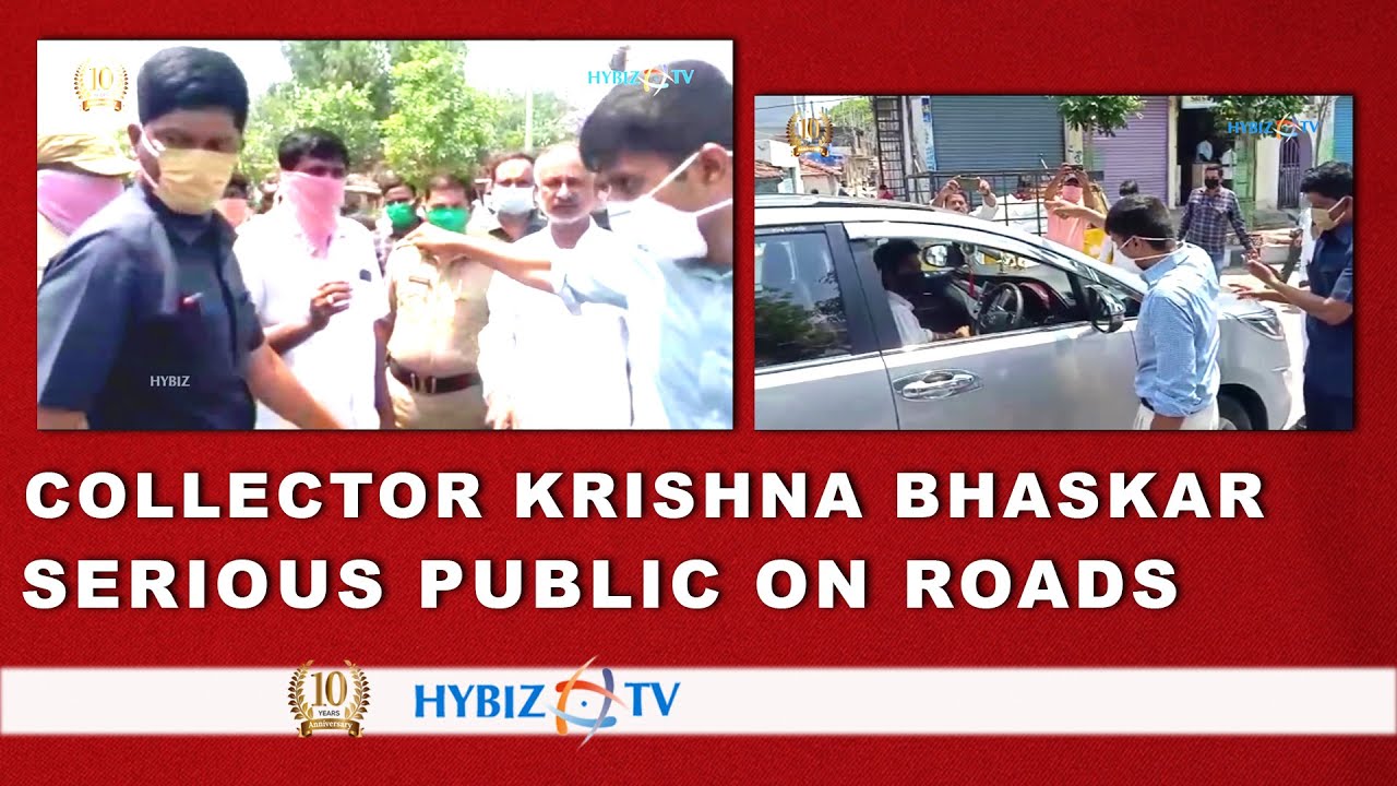 Collector Krishna Bhaskar Serious about Public on roads | Hybiz TV ...