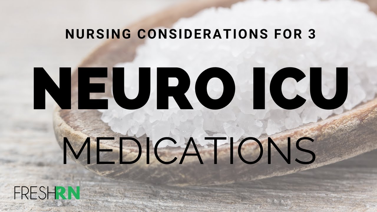 Nursing Considerations for 3 Neuro ICU Meds - YouTube