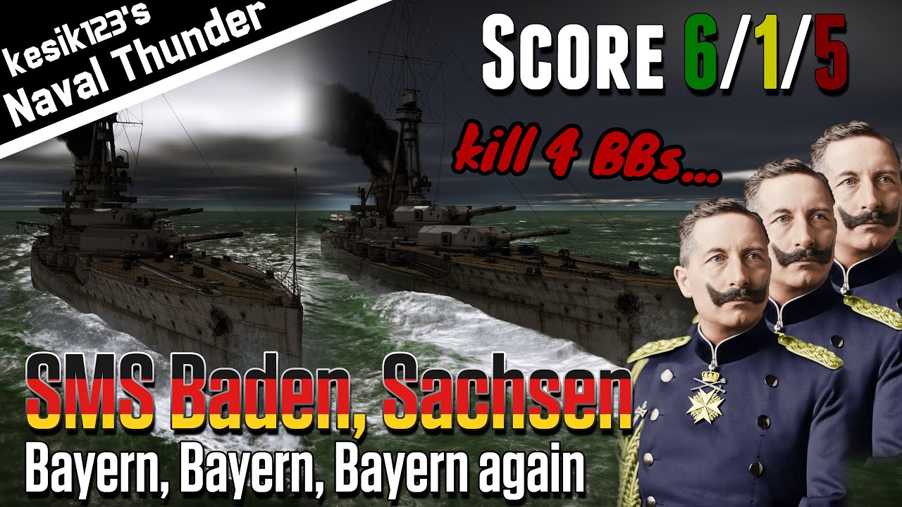[War Thunder Naval] Bayern, Bayern, Bayern again｜SMS Baden, Sachsen ...