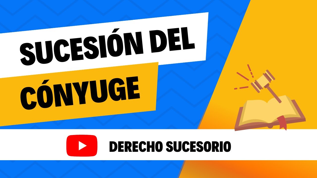Sucesión del Cónyuge - YouTube