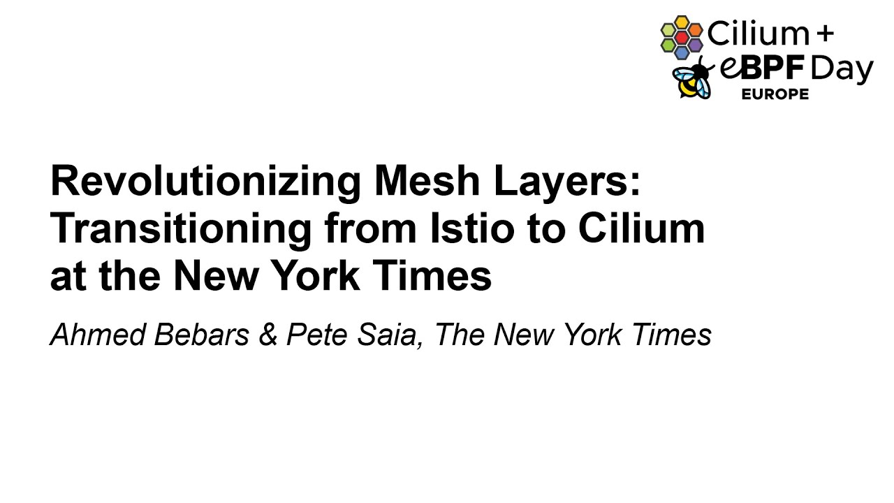 Revolutionizing Mesh Layers: Transitioning from Istio to Cilium at ...