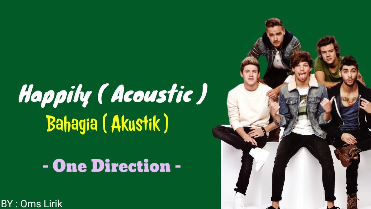 Happily - One Direction ( Acoustic ) ( Lirik dan Terjemahan ) - YouTube