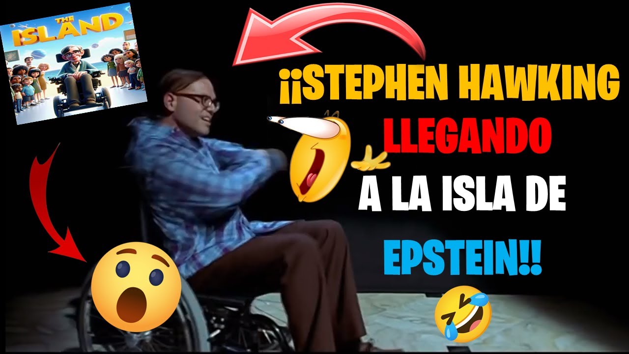 STEPHEN HAWKING LLEGANDO A LA ISLA DE EPSTEIN! (MEME) - YouTube