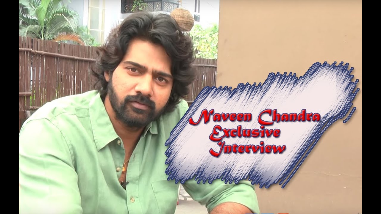 Actor Naveen Chandra Exclusive Interview - YouTube