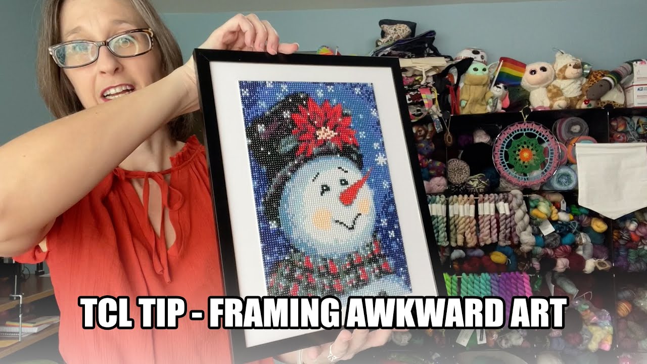 TCL Tip - Framing Awkward Art (such as Diamond Art)! - YouTube