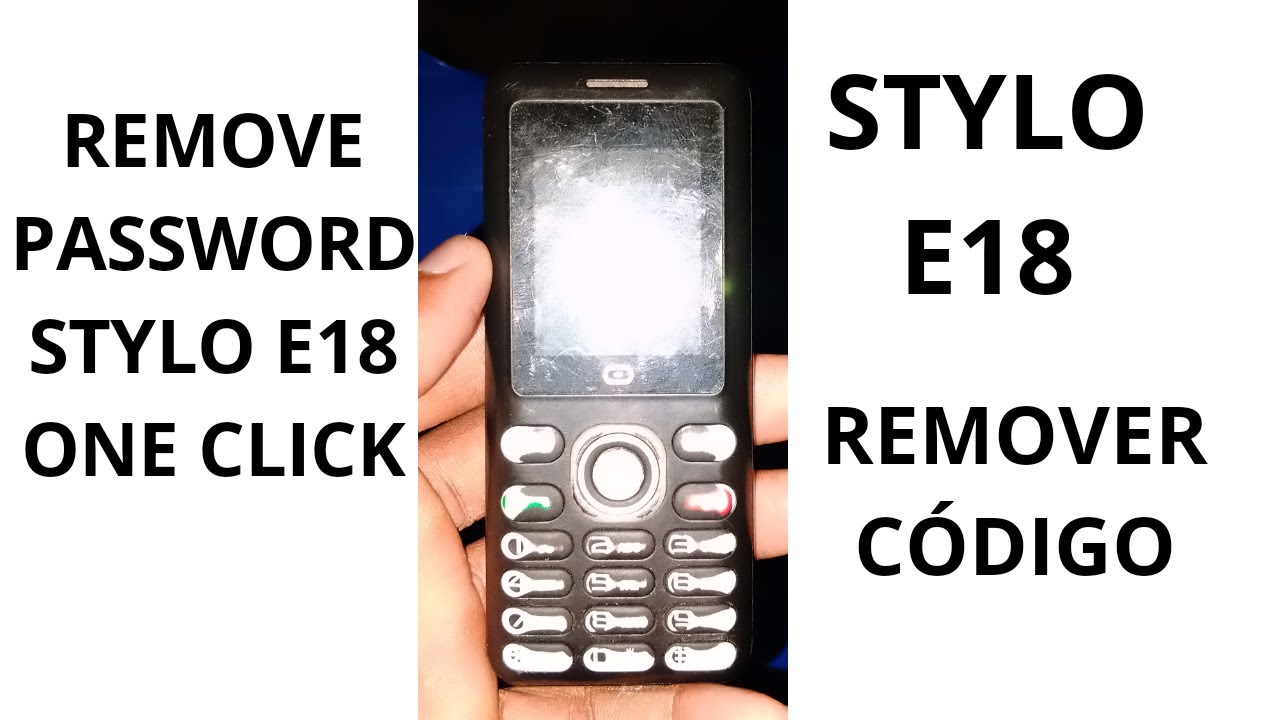 Como remover código Stylo E18 | remove password Stylo E18 | como ...