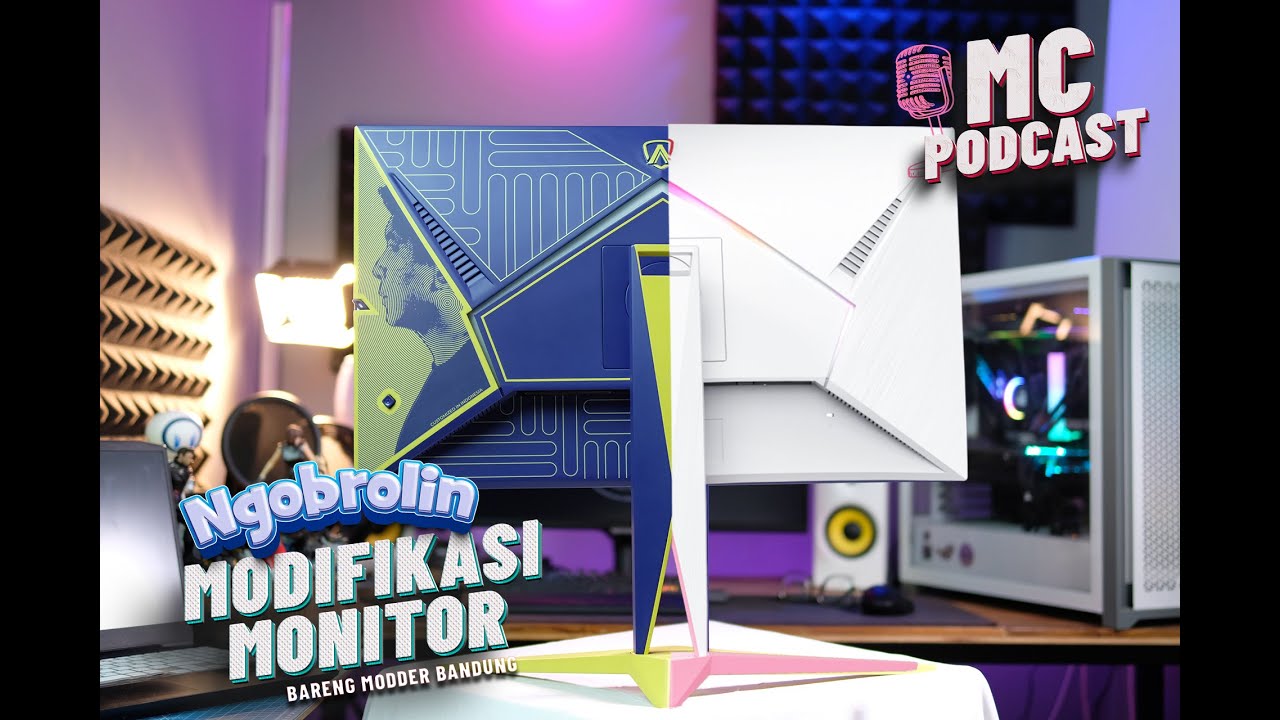 Monitor Di Modif, Emang Boleh? Ngobrol Bareng Modder Bandung I MC # ...