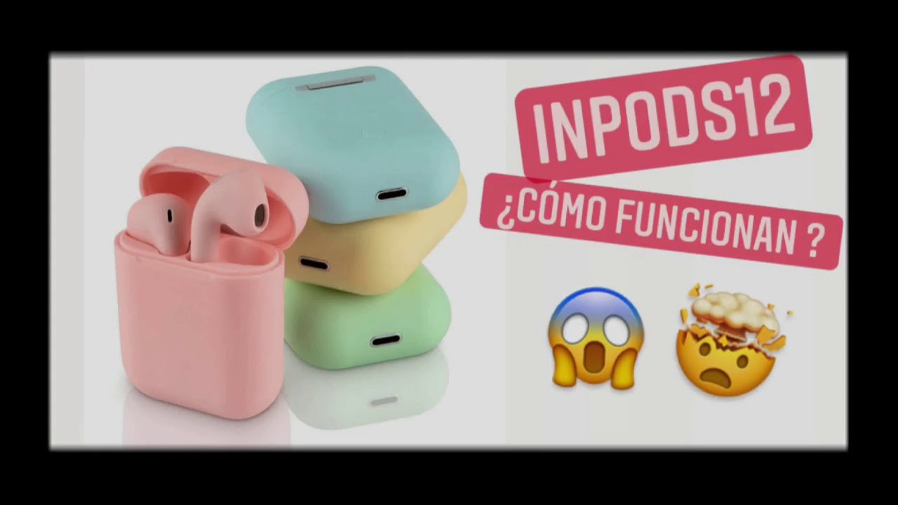 INPODS12 COMO FUNCIONAN | PASO A PASO 🏻😱 - YouTube
