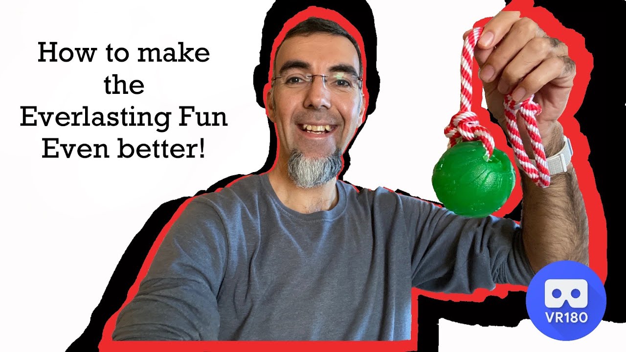 How to make the Everlasting Fun Ball even Better! In Virtual Reality ...
