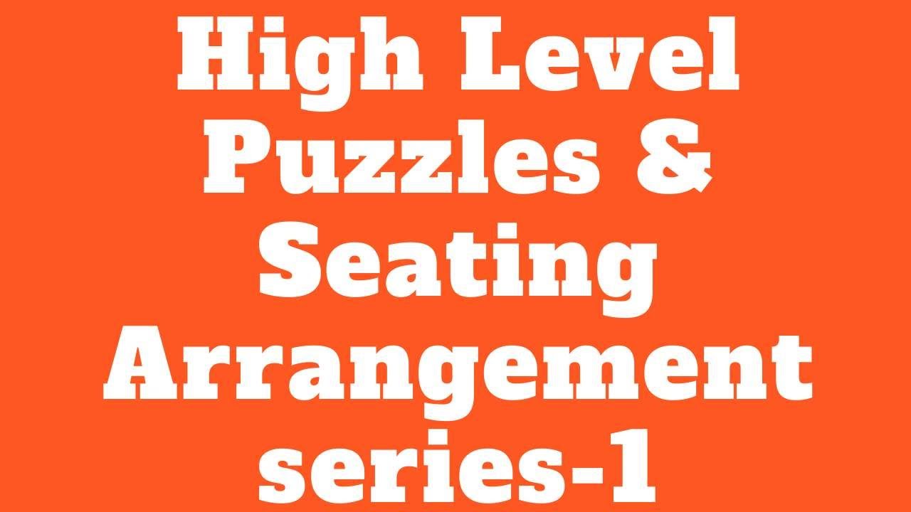 High Level Puzzles And Seating Arrangemnet-1 - YouTube