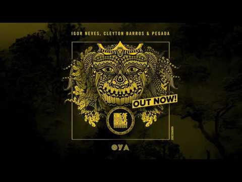 Igor Neves, Cleyton Barros & PEGADA - OYA