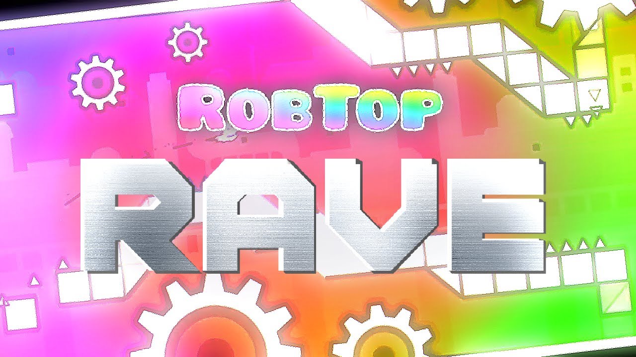 "RobTop Rave" Full Layout by xVoid, Lykoz, and Moby | Geometry Dash 2.2 ...