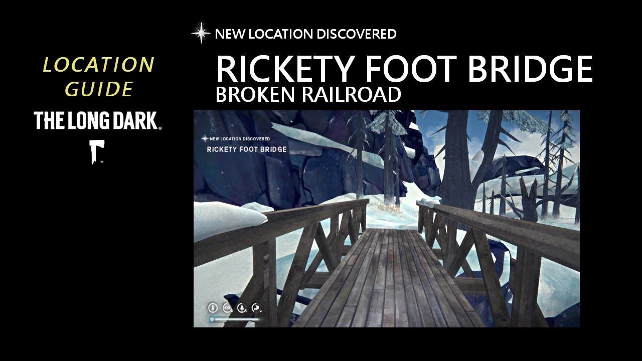 Location: Rickety Foot Bridge - Broken Railroad, The Long Dark - YouTube