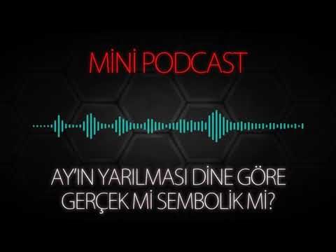 MP - Ayın Yarılması Dine Göre Gerçek Mi Sembolik Mi?