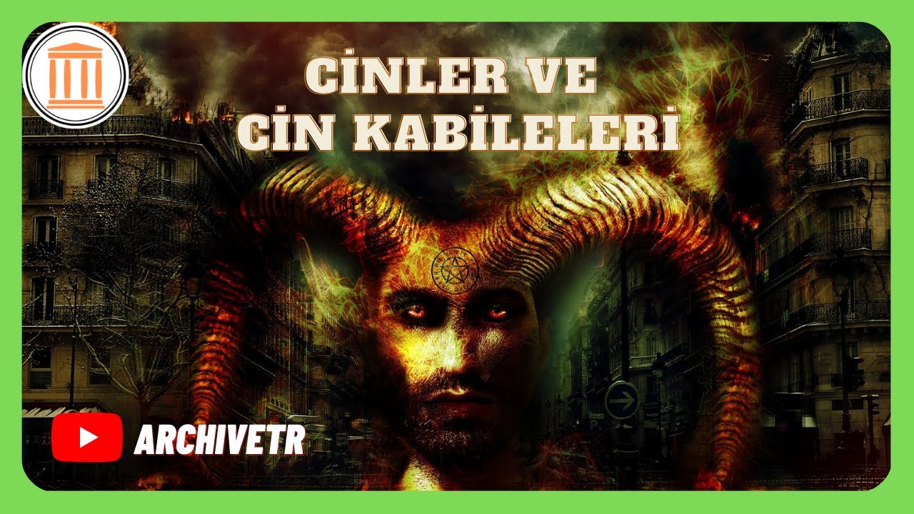 Cinler ve Cin Kabileleri - YouTube