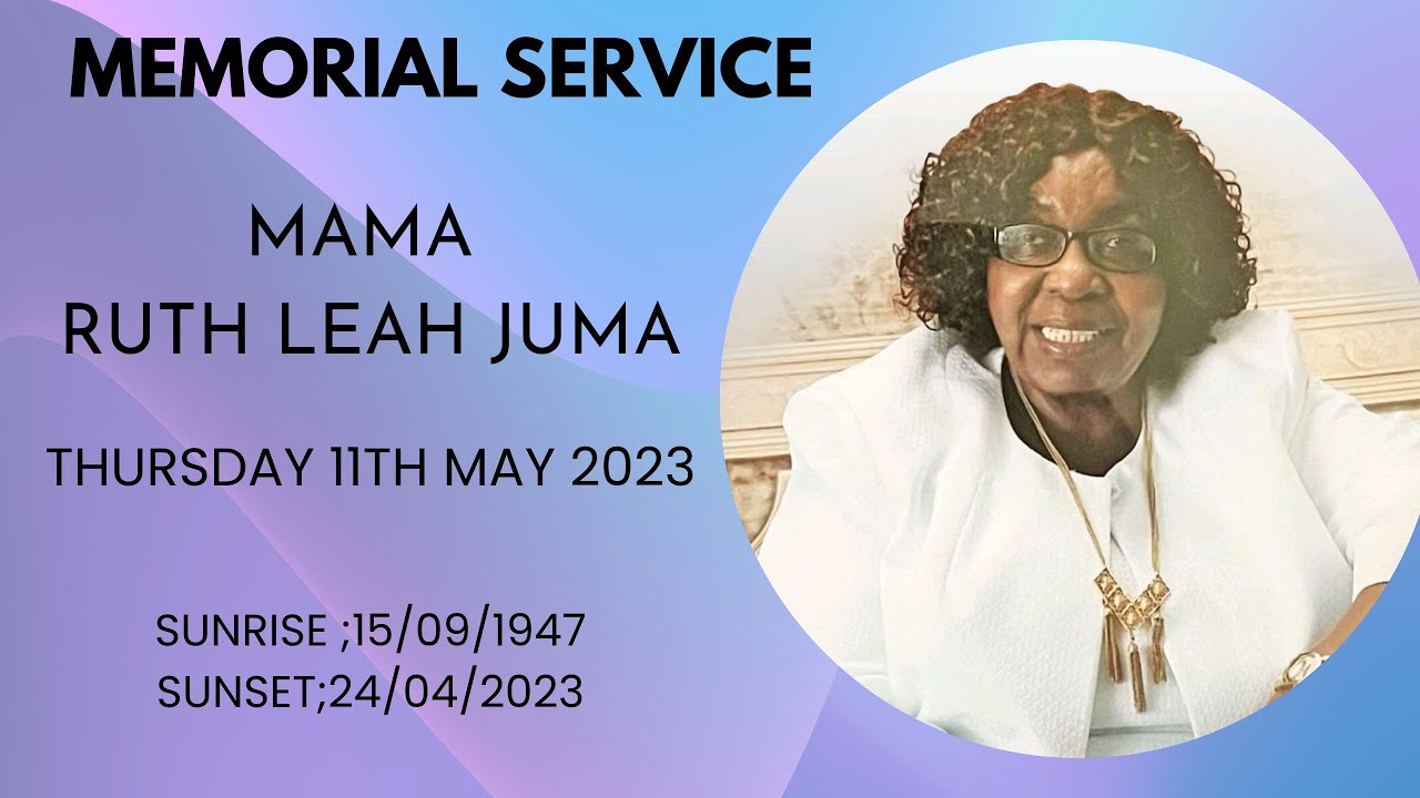 MEMORIAL SERVICE OF THE LATE....MAMA RUTH LEAH JUMA - YouTube
