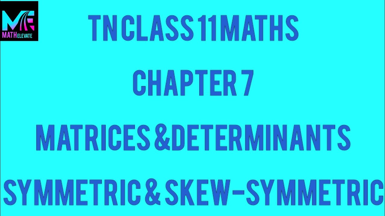 TN Class 11|Chapter 7|Matrices & Determinants|Symmetric &Skew ...