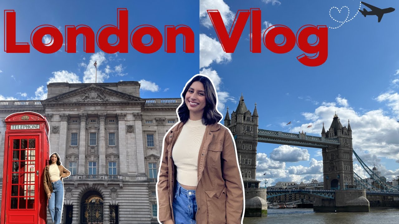 London Vlog | first time in the UK 🇬🇧 - YouTube