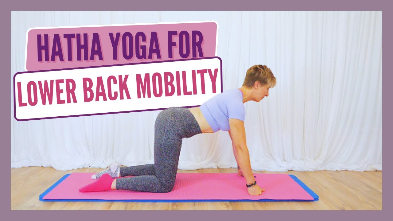 Hatha Yoga for Lower Back Mobility - YouTube