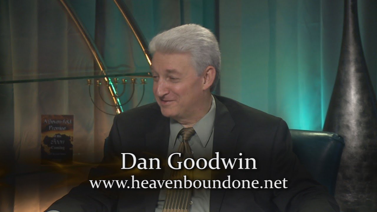 Dan Goodwin: A Seven Fold Promise of His Soon Coming Part 1 - YouTube