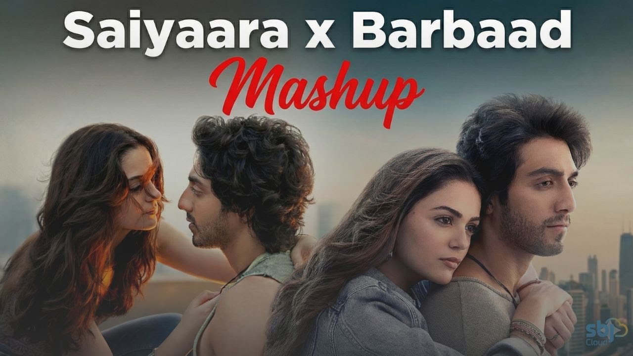 Saiyaara x Barbaad Mashup - SBJ Cloud - YouTube