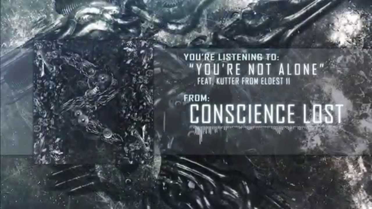 Conscience Lost - You're Not Alone (Feat. Kutter of Eldest 11) - YouTube