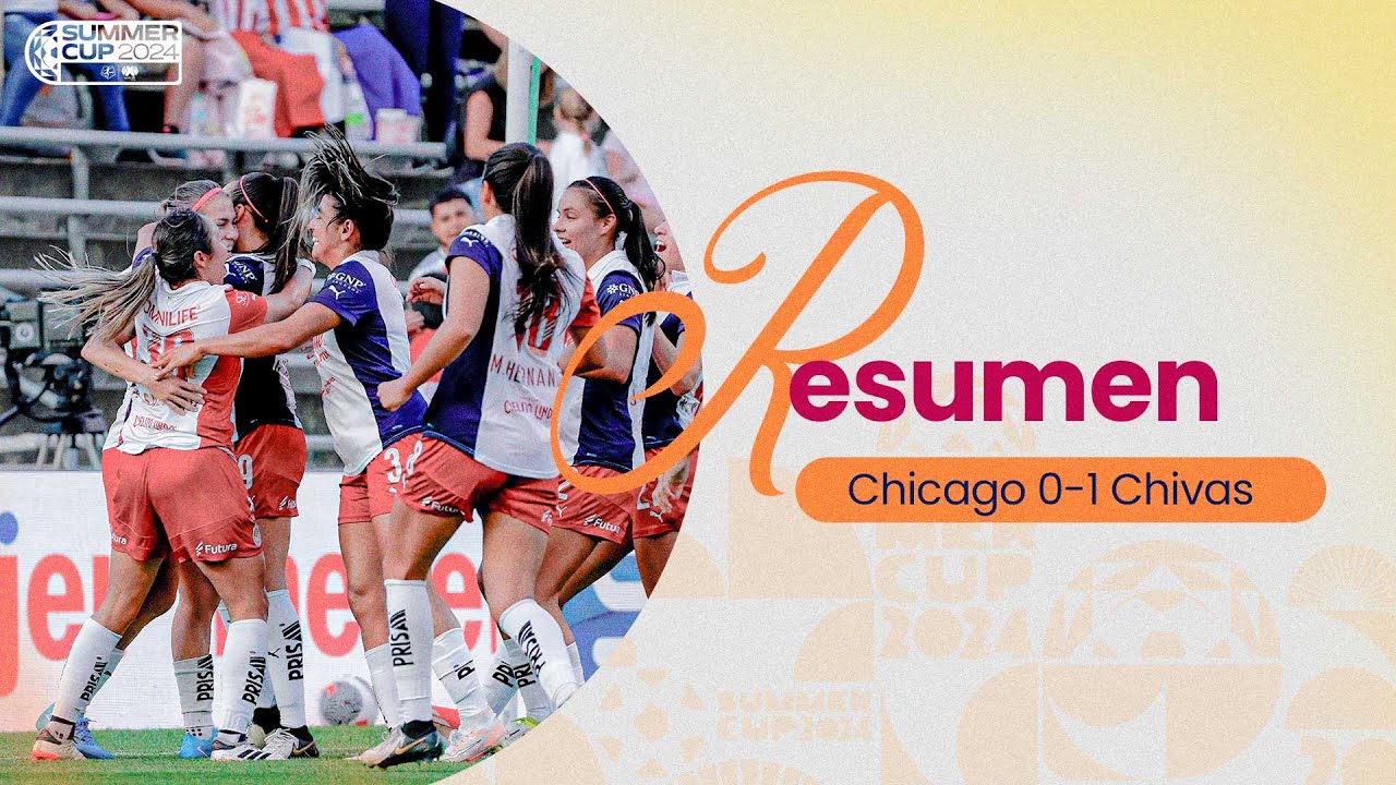 CHICAGO RED STARS 0-1 CHIVAS | GRAN VICTORIA del REBAÑO en SUMMER CUP ...
