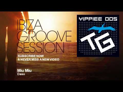 Daso - Miu Miu - IbizaGrooveSession