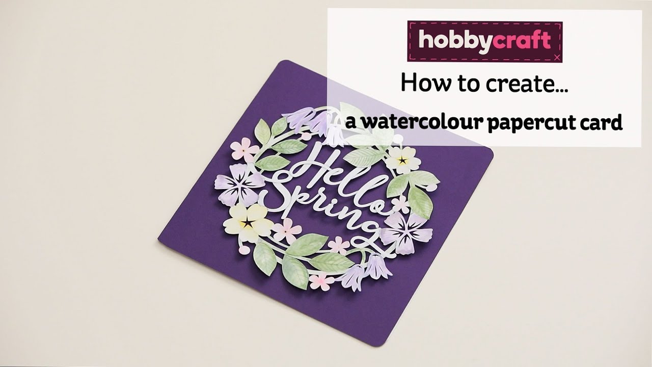 How To Create a Watercolour Papercut Card | Hobbycraft - YouTube