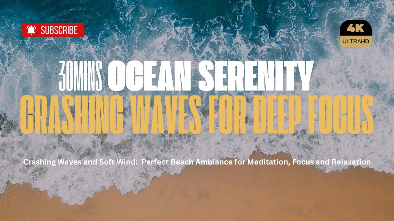 30-Minutes of Ocean Serenity: Crashing Waves for Deep Focus - YouTube