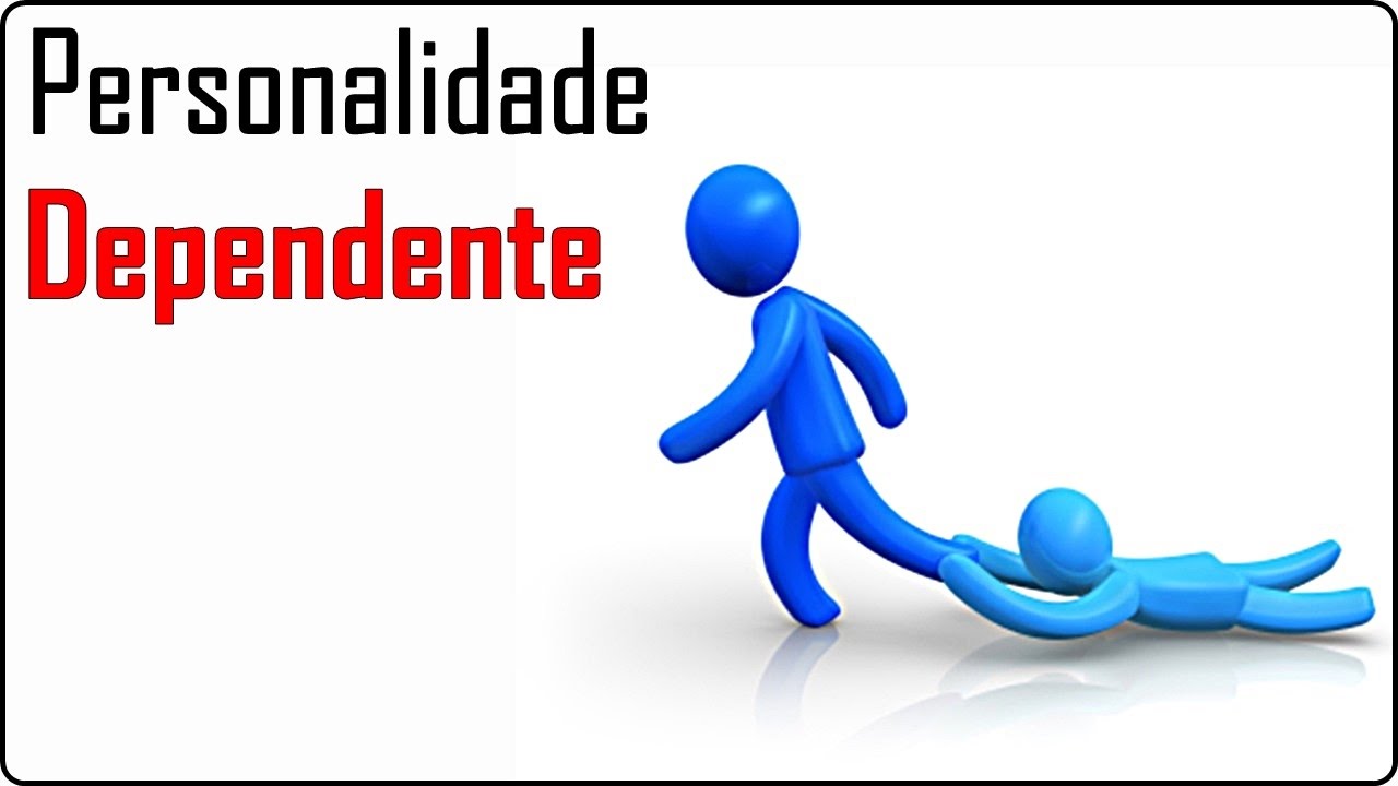 Transtorno de Personalidade Dependente: Sintomas e Tratamentos - YouTube
