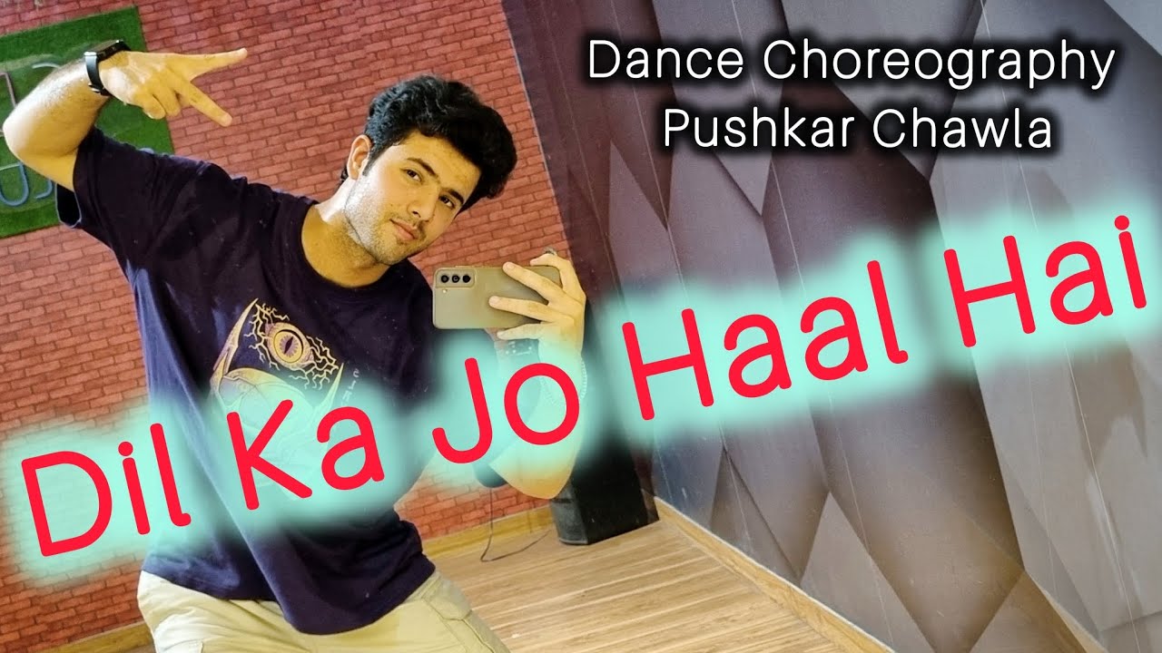 Dil Ka Jo Haal Hai ️ | Dance Choreography By Pushkar Chawla | RC Dance ...