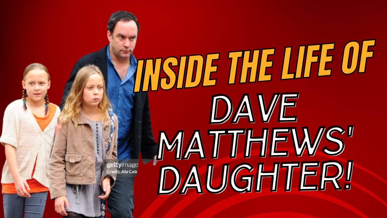 Stella Busina Matthews Unveiling the Life of Dave Matthews' Daughter ...