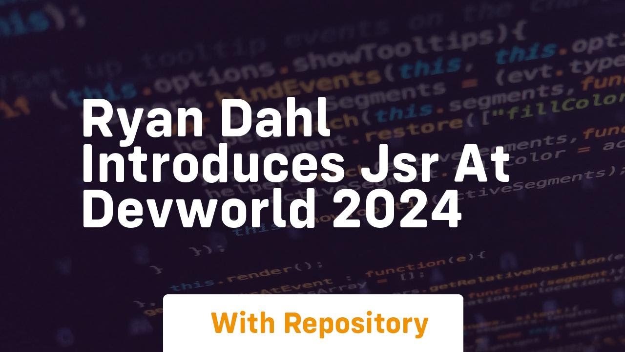 ryan dahl introduces jsr at devworld 2024 - YouTube