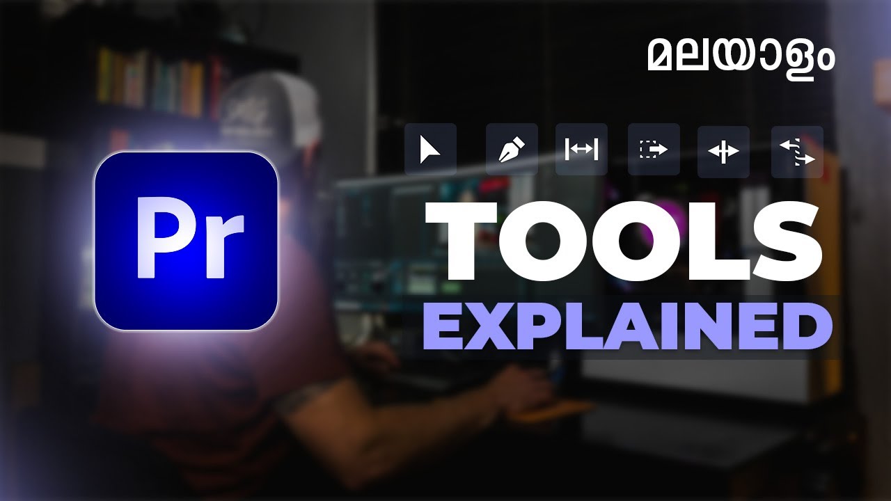 Adobe Premiere Pro Tools EXPLAINED Malayalam | Boost Your Editing Game ...