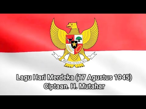 🔴 HARI MERDEKA 17 AGUSTUS 1945  -  CIPTAAN. H. MUTAHAR - LAGU WAJIB NASIONAL #harimerdeka #17agustus