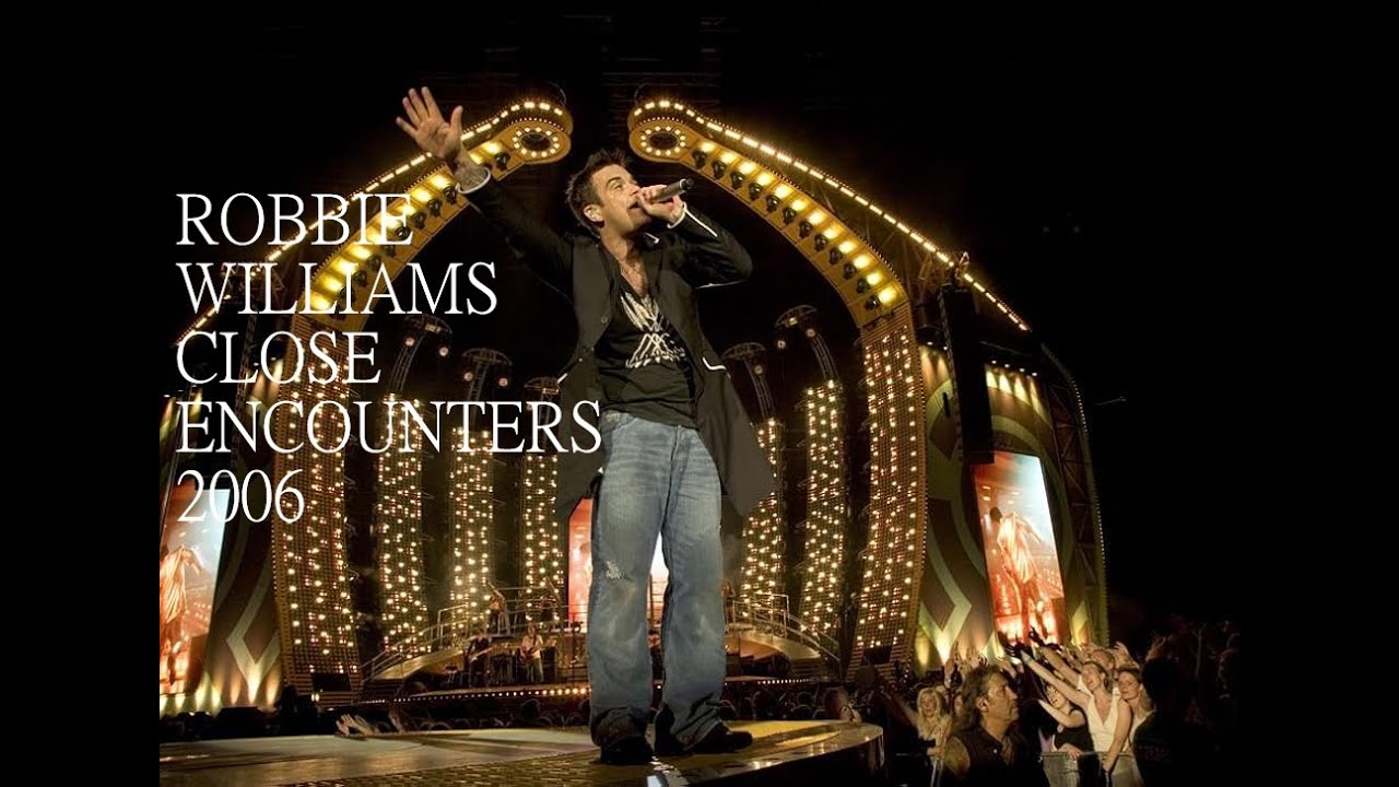 Robbie Williams - Close Encounters Tour Live In Leeds 2006 - YouTube