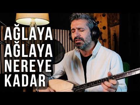 AĞLAYA AĞLAYA NEREYE KADAR - Şentürk DÜNDAR
