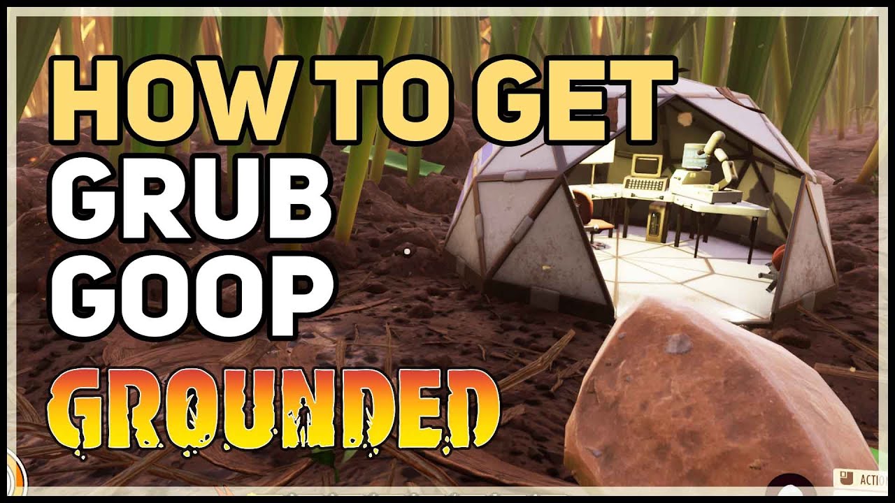How to get Grub Goop Grounded - YouTube