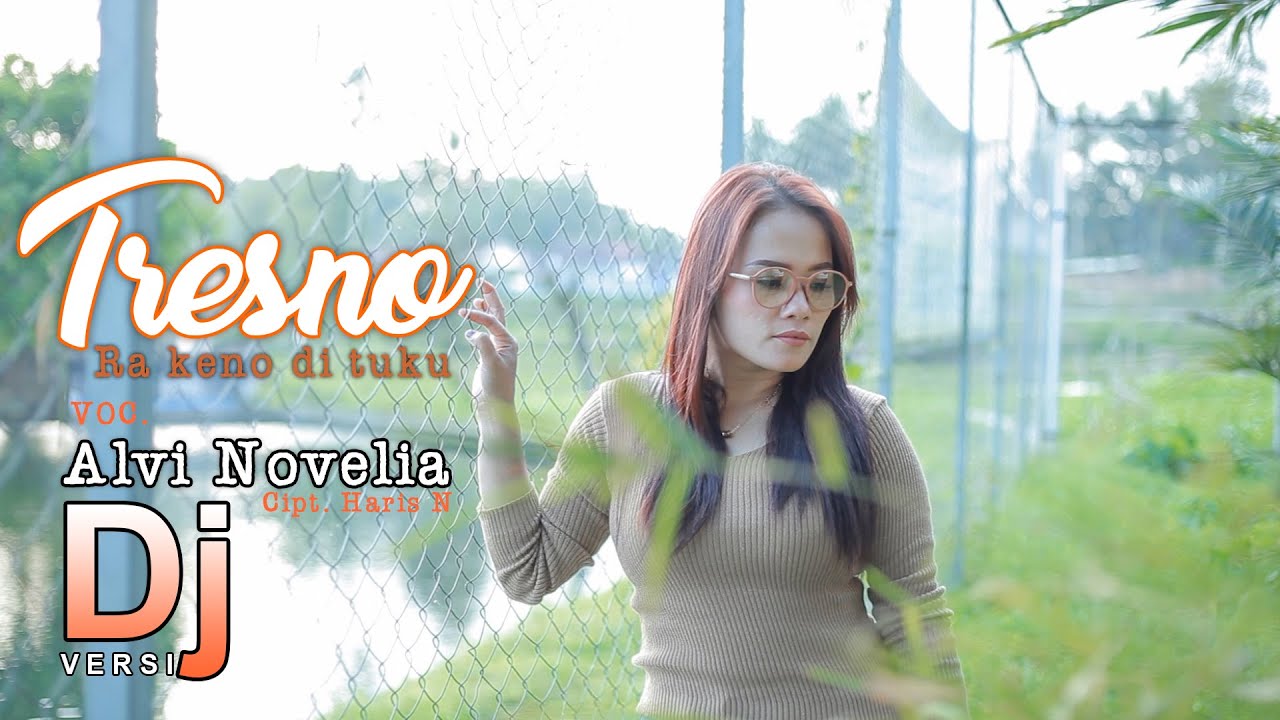 TRESNO RAKENO DITUKU | ALVI NOVELIA (official musik video) - YouTube Music