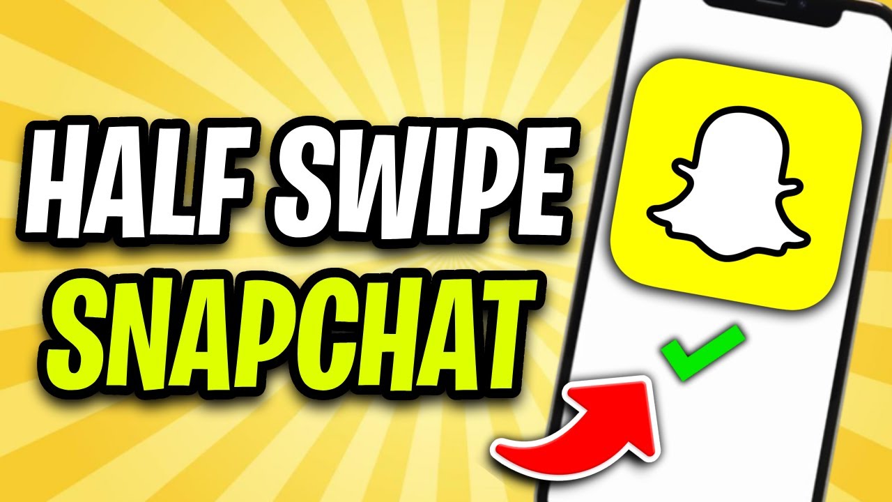 How To Half Swipe On Snapchat - 2024 New Update - YouTube