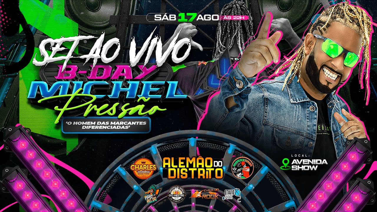 SET AO VIVO ANIVERSÁRIO DJ MICHEL PRESSÃO - AVENIDA SHOW - 17-AGO-2024 ...