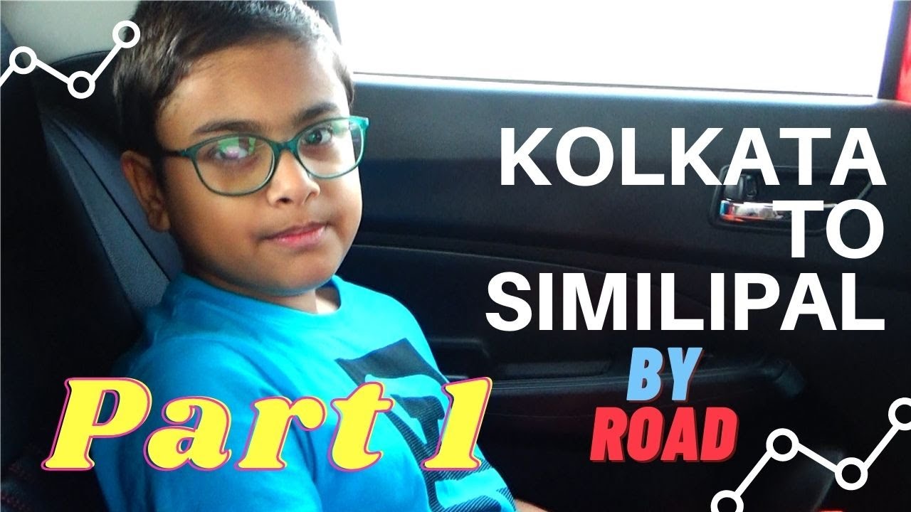 KOLKATA TO SIMILIPAL ROAD JOURNEY | ROAD TRIP PART 1 DAY 1 | Shreyan ...