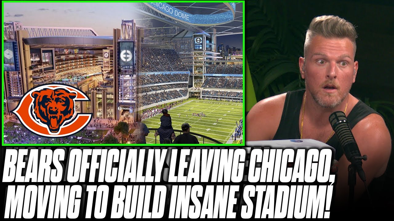 Bears Are 100% Moving Out Of Chicago To New Location?! | Pat McAfee ...
