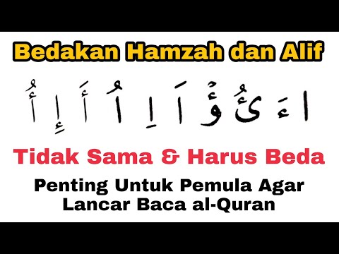 Bedakan Alif dan Hamzah, Penting Untuk Pemula Agar Lancar Baca al-Quran, Beda Alif dan Hamzah