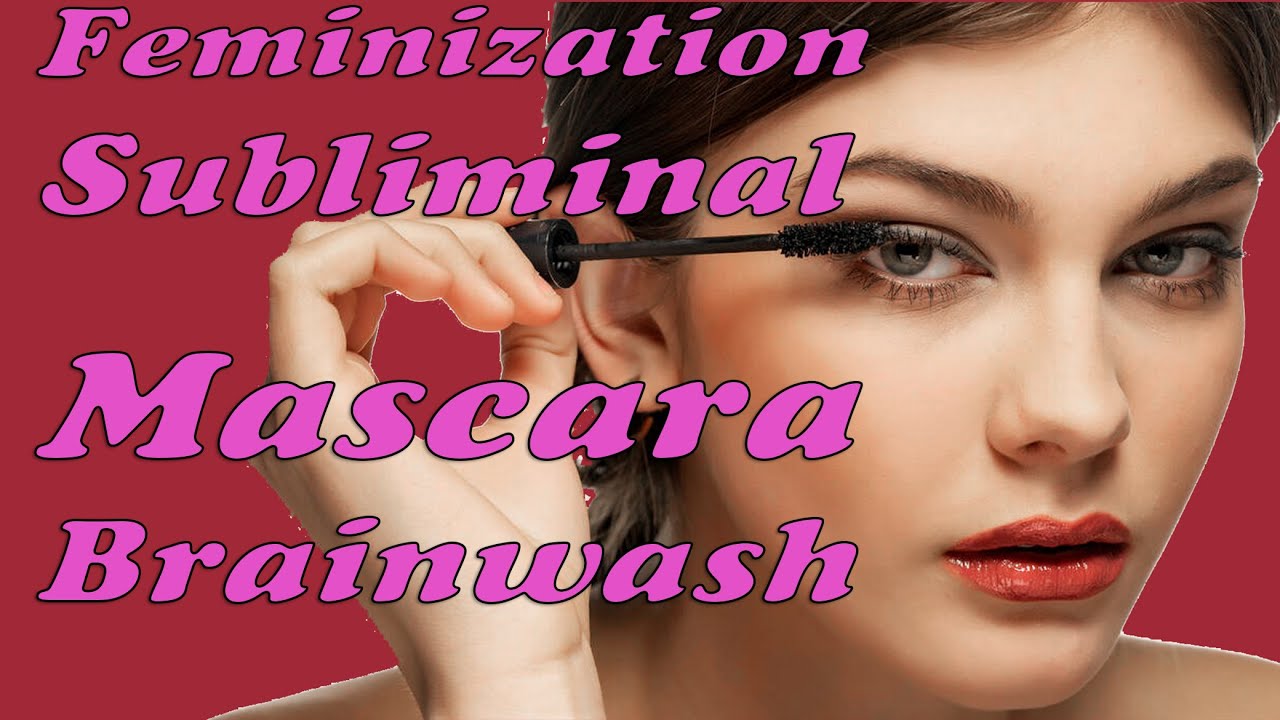 FEMINIZATION SUBLIMINAL Mascara Fast Images MALE TO FEMALE mtf - YouTube