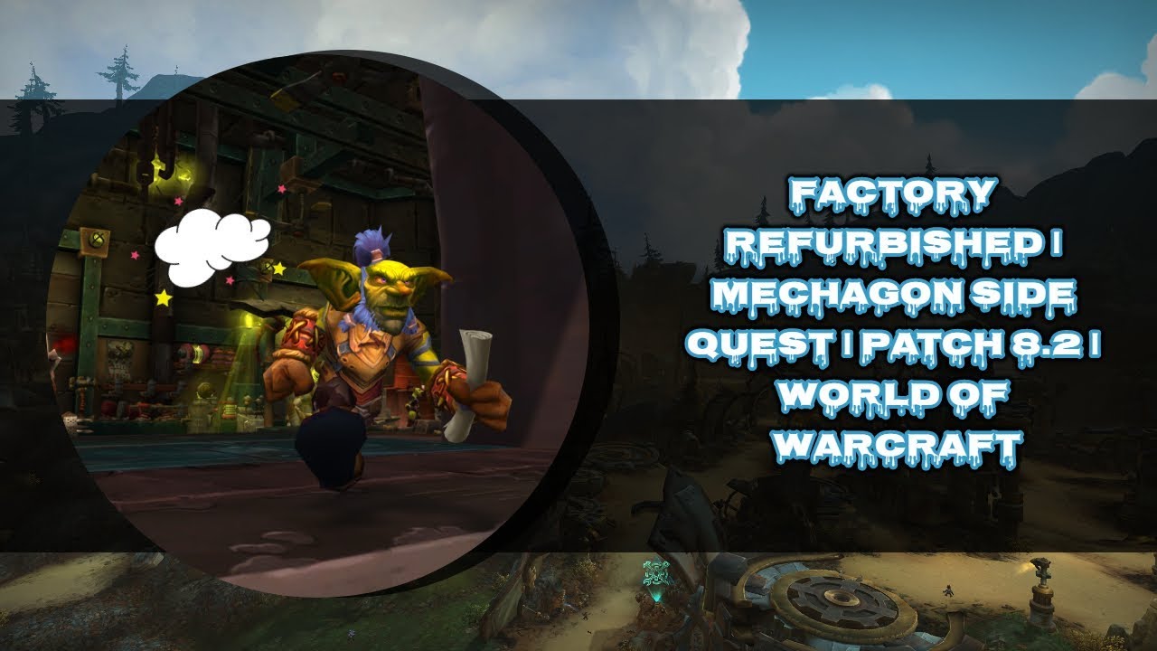 FACTORY REFURBISHED | MECHAGON SIDE QUEST | PATCH 8.2 | WORLD OF ...