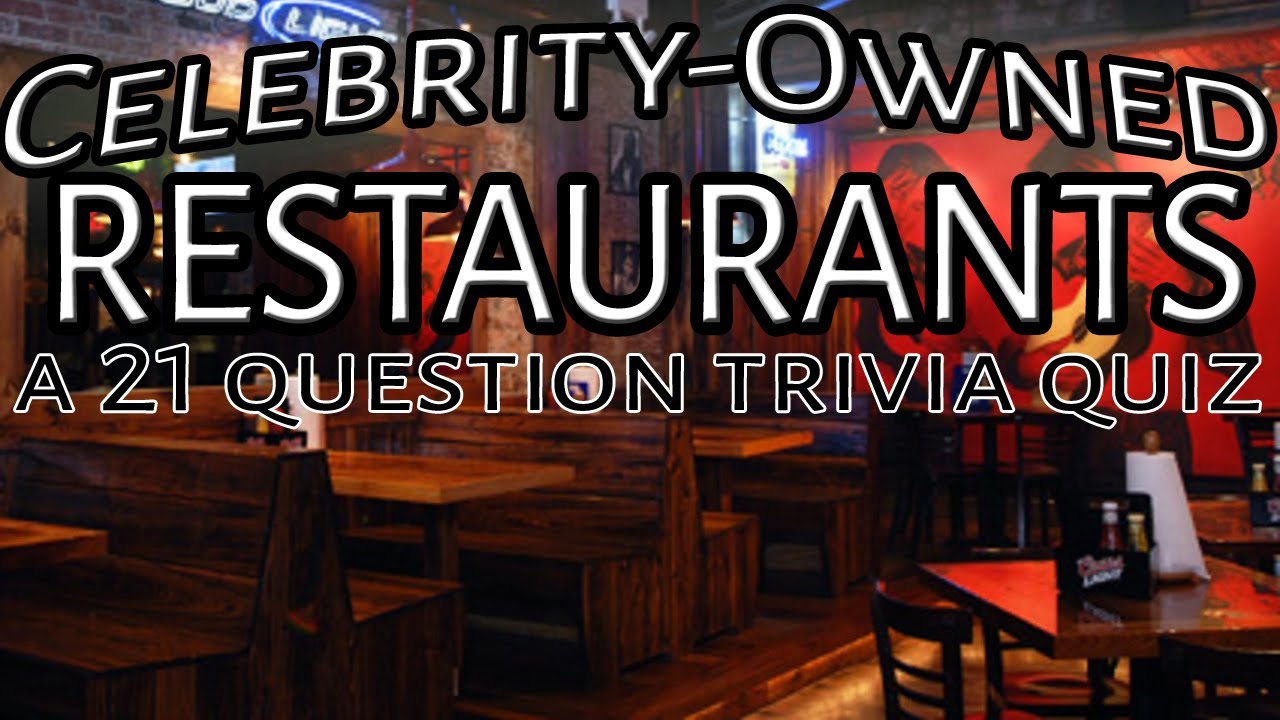 CELEBRITY OWNED RESTAURANTS - 21 Question Trivia Quiz ( ROAD TRIpVIA ...